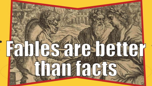 Fables are Better than Facts